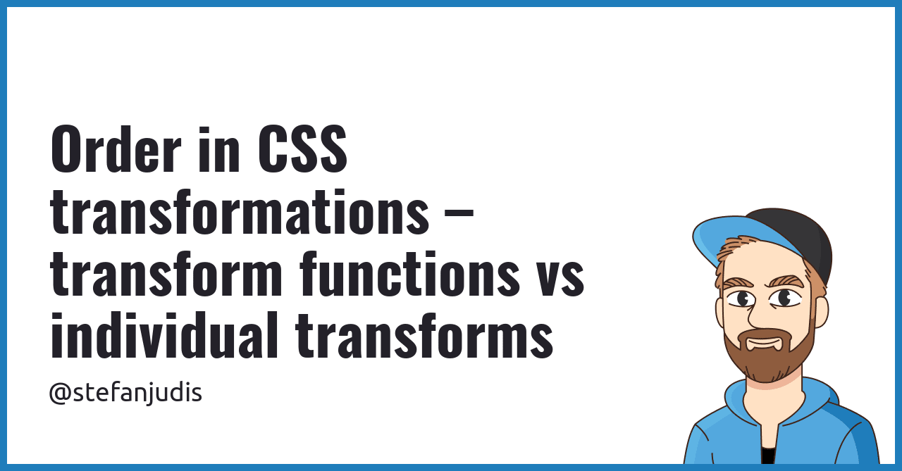 Order in CSS transformations – transform functions vs individual ... Order in CSS transformations – transform functions vs individual ...